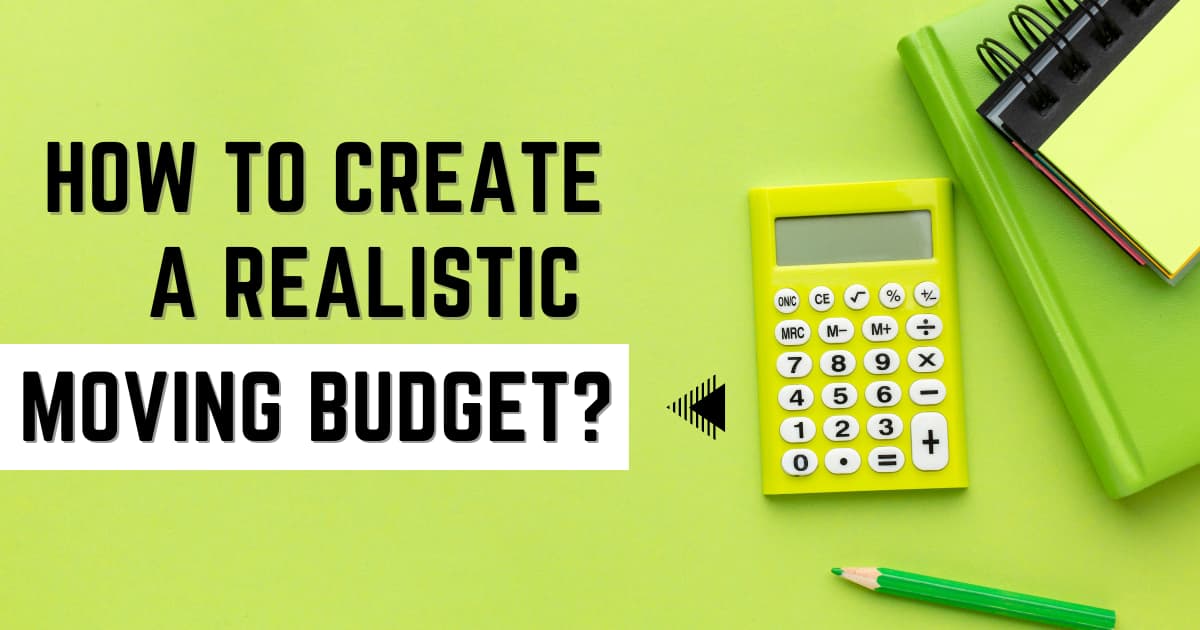 How To Create A Realistic Moving Budget | 6 Packers And Movers