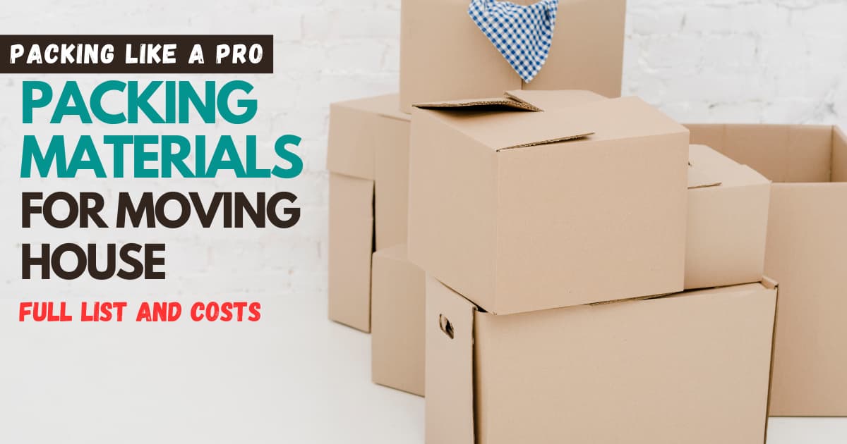 Packing Materials For Moving House Full List And Costs | 6 Packers And ...