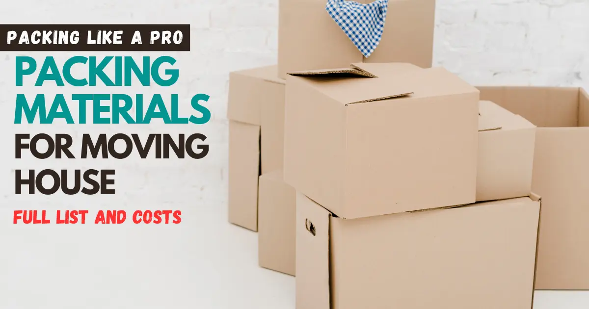 Packing Materials For Moving House Full List And Costs | 6 Packers And ...