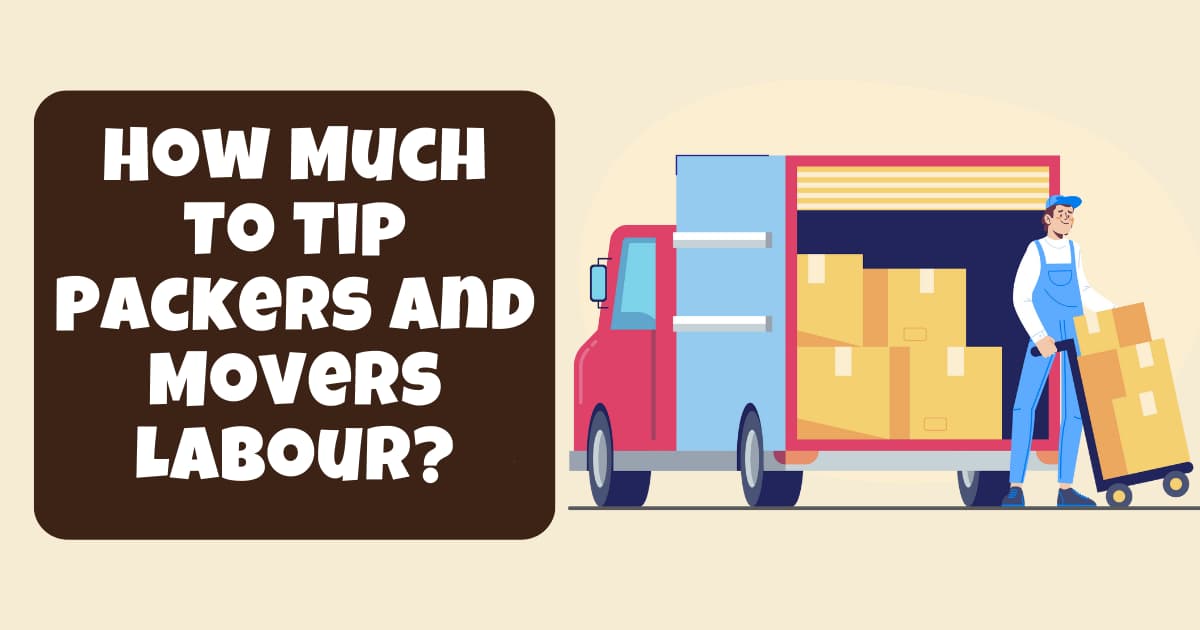 How Much Should You Tip Packers And Movers | 6 Packers And Movers