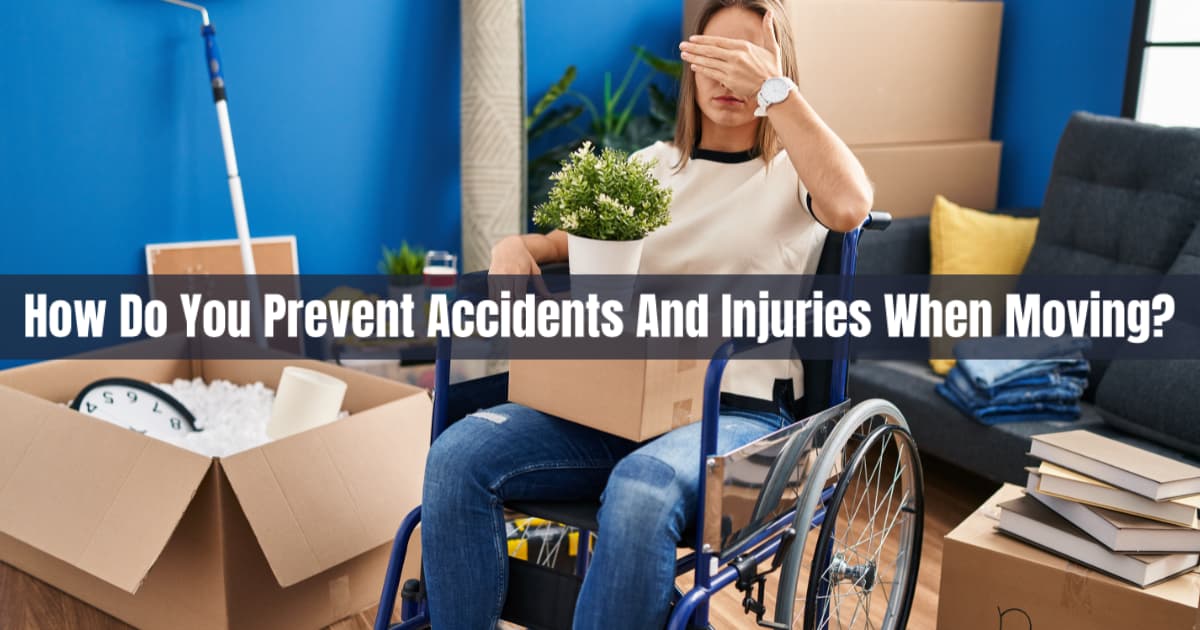 How To Prevent Moving Injuries & Accidents | Safety Tips For House ...
